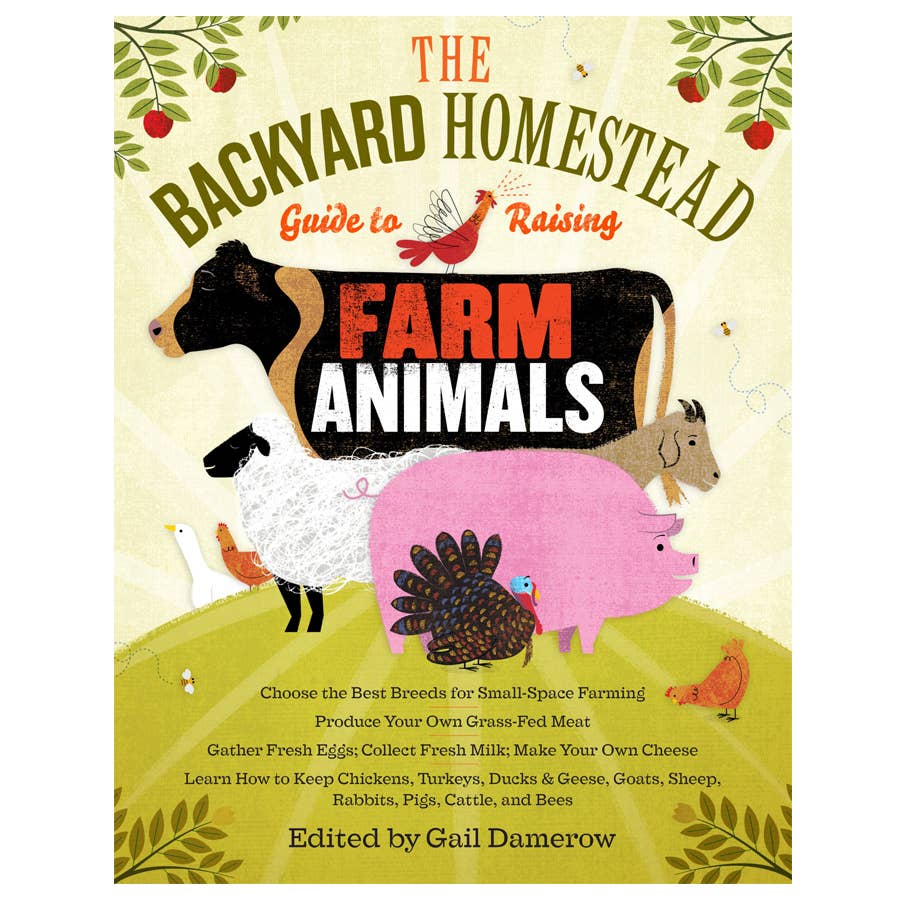 Storey's The Backyard Homestead Guide To Raising Farm Animals Book